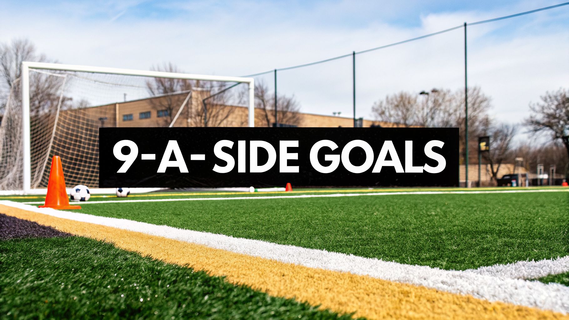 Your Guide to Choosing the Right 9 Aside Goals – SoccerWares