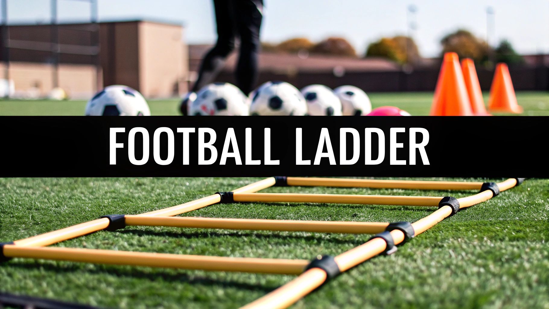 Your Ultimate Guide to Using a Ladder for Football Training – SoccerWares